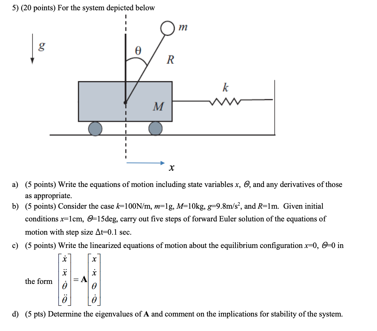 Solved 5) (20 points) For the system depicted below a) (5 | Chegg.com Solved 5) (20 points) For the system depicted below a) (5 | Chegg.com