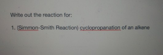 Solved Write out the reaction for: 1. (Simmon-Smith | Chegg.com