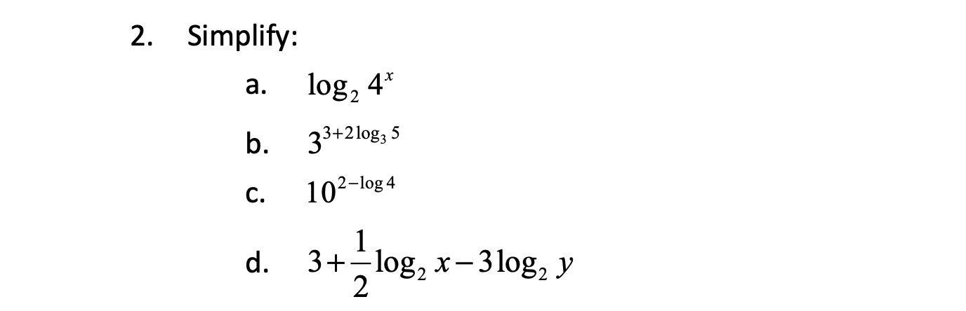 Solved 2. Simplify: a. b. log:4' 33+2logg 5 102-log4 C. d. 1 | Chegg.com