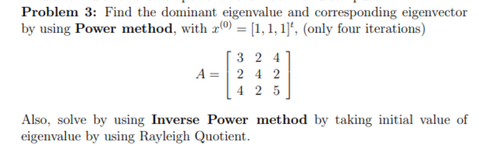 Solved Problem 3: Find the dominant eigenvalue and | Chegg.com