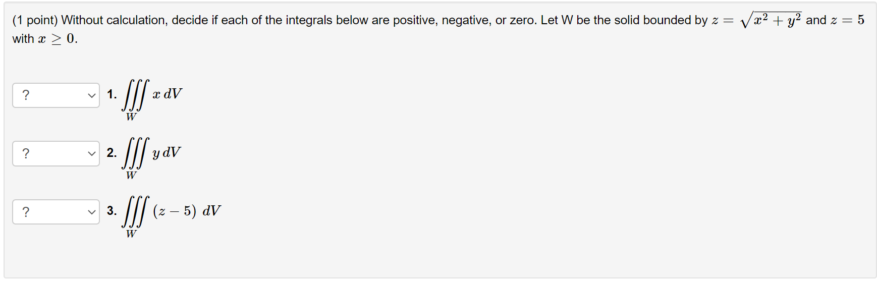 Solved (1 point) Without calculation, decide if each of the | Chegg.com