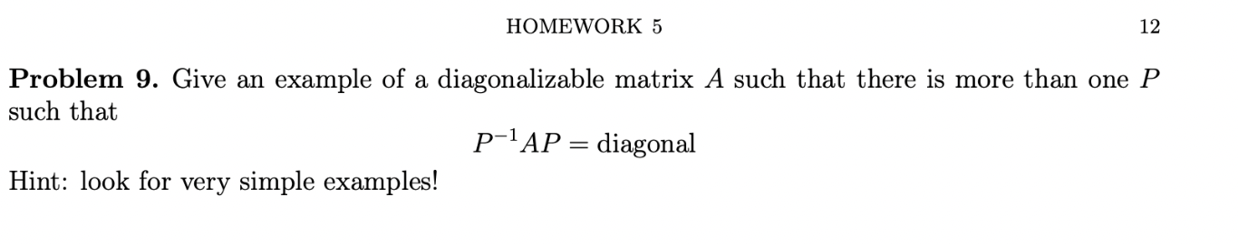 Solved Problem 9. Give an example of a diagonalizable matrix | Chegg.com