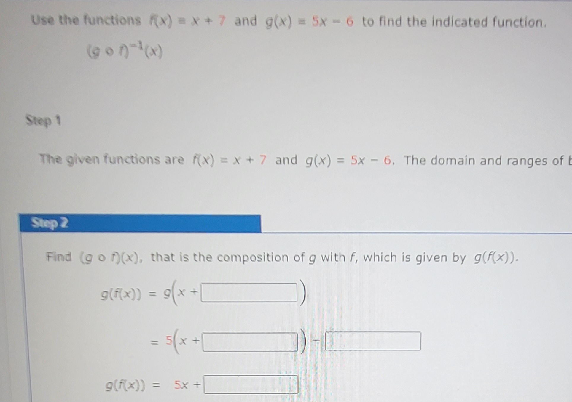 Solved Use the functions f(x)≡x+7 and g(x)≡5x−6 to find the | Chegg.com