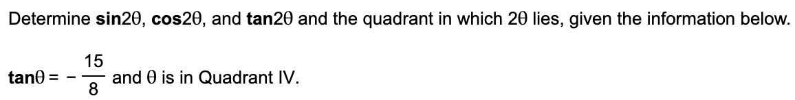 Solved Determine sin2o, cos20, and tan20 and the quadrant in | Chegg.com