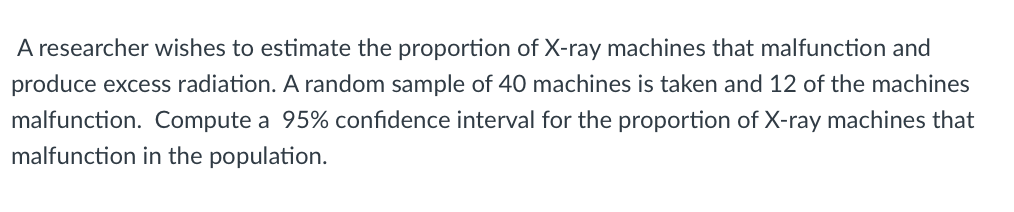 Solved A researcher wishes to estimate the proportion of | Chegg.com