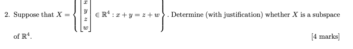 Solved Suppose that x={[xyzw]inR4:x+y=z+w}. ﻿Determine (with | Chegg.com