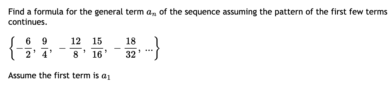 Solved Find a formula for the general term an ﻿of the | Chegg.com