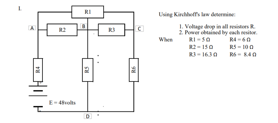 Solved I. R1 A B R2 R3 C Using Kirchhoff's law determine: 1. | Chegg.com