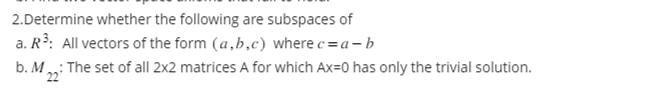 Solved 2.Determine whether the following are subspaces | Chegg.com