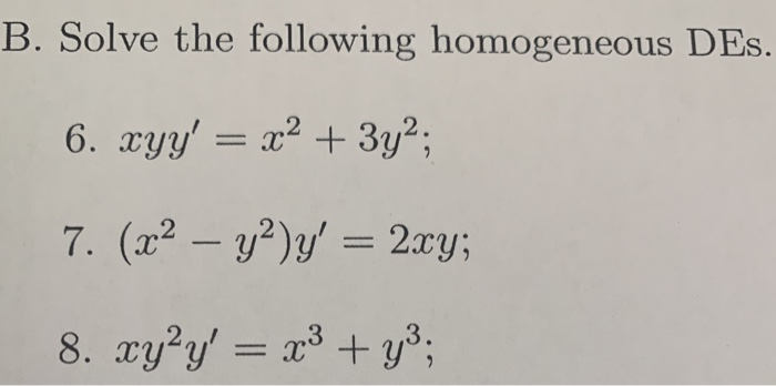 Solved B. Solve the following homogeneous DEs | Chegg.com
