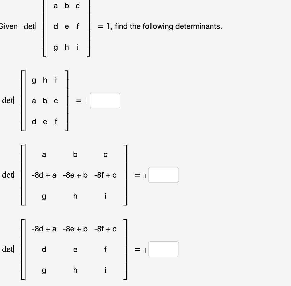 Solved Given det[abcefhi]ggd=1, ﻿find the following | Chegg.com