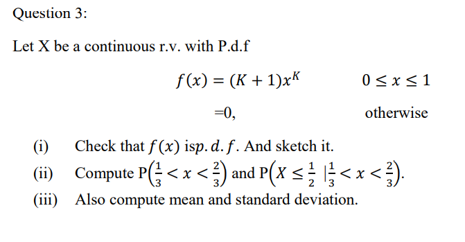 Solved Question 3: Let X be a continuous r.v. with P.d.f | Chegg.com