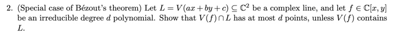 Solved 2. (Special case of Bézout's theorem) Let L = V(ax | Chegg.com