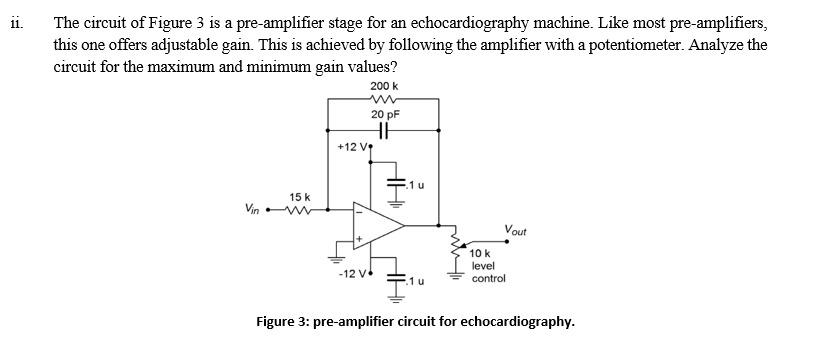 Solved ii. The circuit of Figure 3 is a pre-amplifier stage | Chegg.com