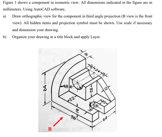 Solved Figure 1 shows a component in isometric view. All | Chegg.com