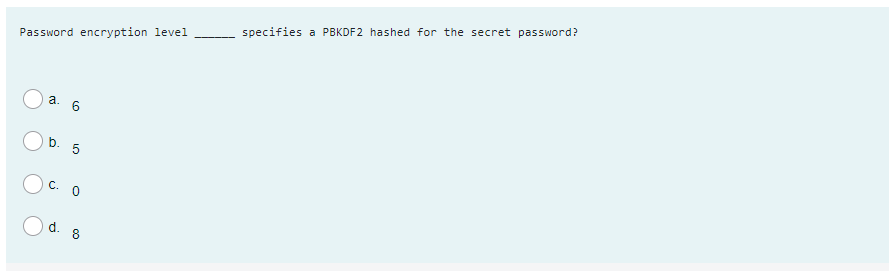 Solved (cisco) ﻿Password encryption level ______ ﻿specifies | Chegg.com