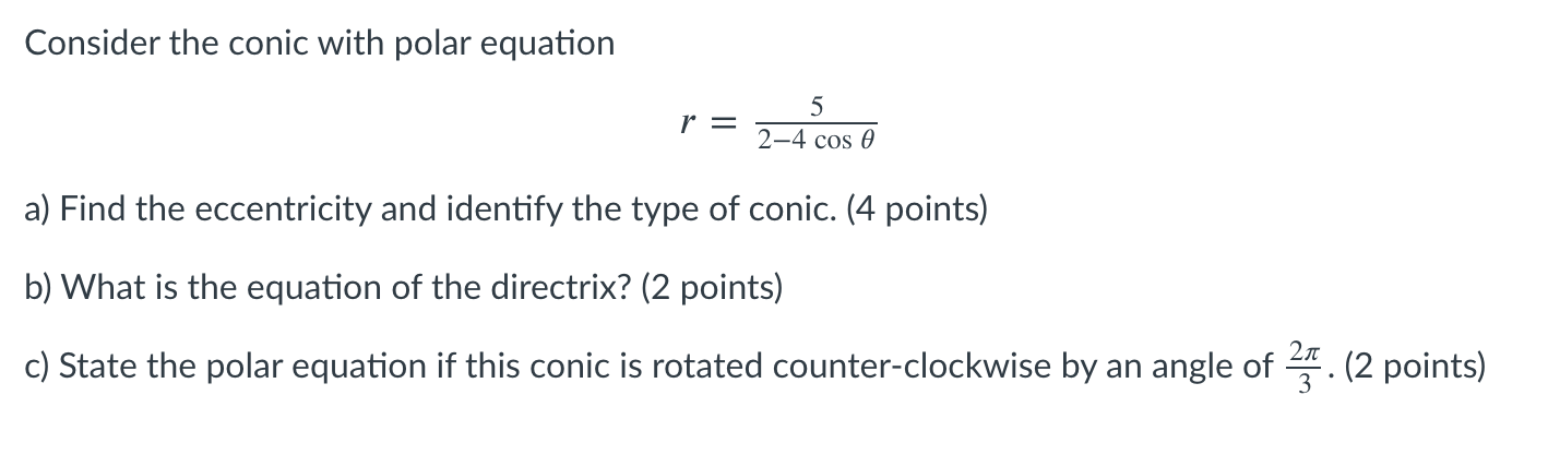 Solved Consider the conic with polar equation 5 r = 2-4 cos | Chegg.com