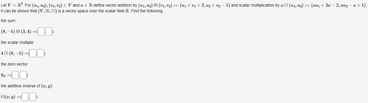 Solved Let V = Rº For (U1, uz), (01, v2) € V and a € R | Chegg.com