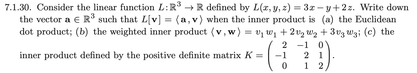 Solved 7.1.30. Consider the linear function L:R3→R defined | Chegg.com