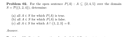 Solved Problem 02. For the open sentence P(A): AC {2,4,5) | Chegg.com