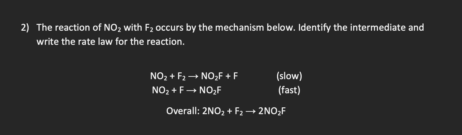 Solved 2) The reaction of NO2 with F2 occurs by the | Chegg.com