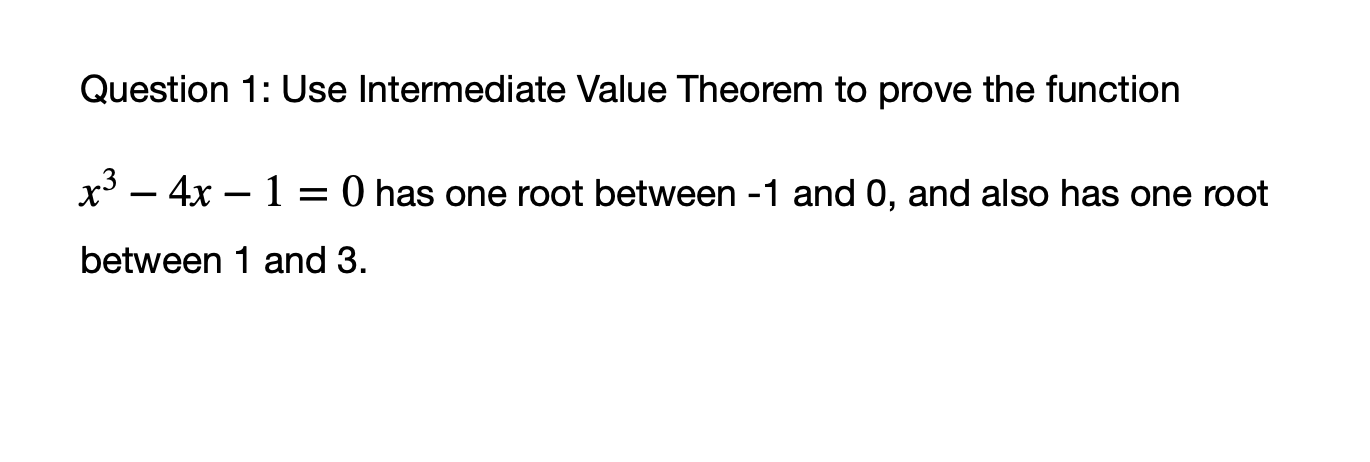 Solved Question 1: Use Intermediate Value Theorem to prove | Chegg.com