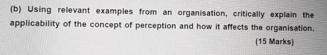 Solved (b) Using relevant examples from an organisation, | Chegg.com