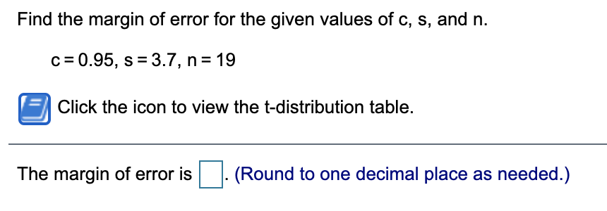 Solved Find the margin of error for the given values of c, | Chegg.com
