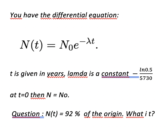 Solved You have the differential equation: N(t) = Noe-1t | Chegg.com
