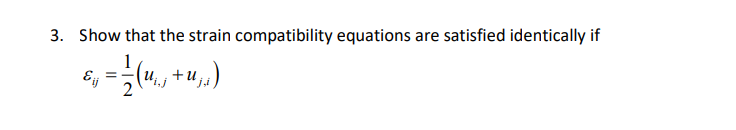 Solved Show that the strain compatibility equations are | Chegg.com