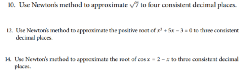 Solved 10. Use Newton's method to approximate V7 to four | Chegg.com
