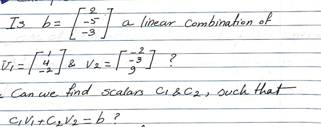 Solved Is b=[2-5-3] ﻿a linear combination ofv1=[14-2] ﻿& | Chegg.com