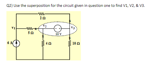 Solved Q2) Use the superposition for the circuit given in | Chegg.com