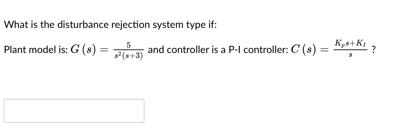 Solved What is the disturbance rejection system type if: | Chegg.com