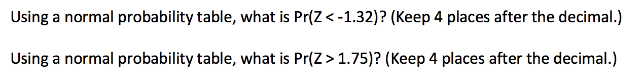 Solved Using a normal probability table, what is | Chegg.com