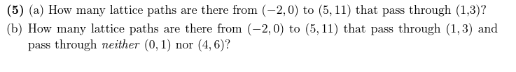 Solved (5) (a) How many lattice paths are there from (−2,0) | Chegg.com