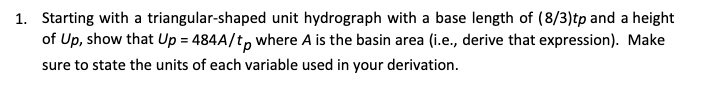 Solved 1. Starting with a triangular-shaped unit hydrograph | Chegg.com