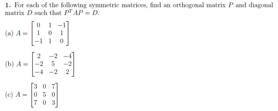 Solved 1. For each of the following symmetric matrices, find | Chegg.com