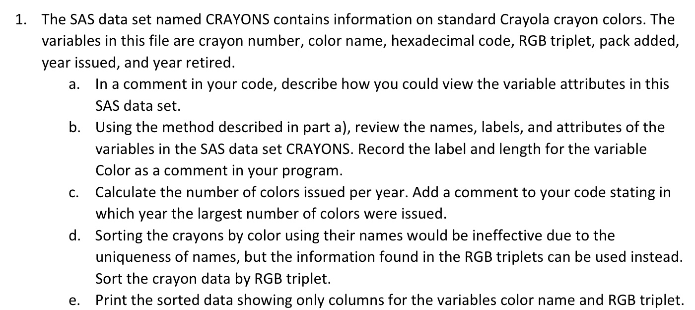 Solved 1. The SAS data set named CRAYONS contains | Chegg.com