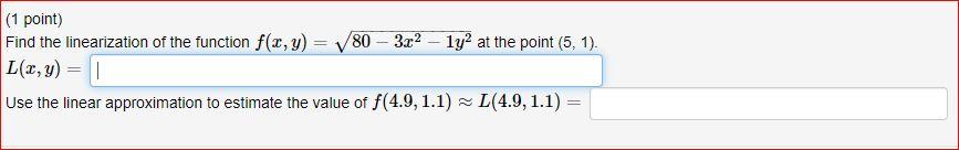 Solved = (1 point) Find the linearization of the function | Chegg.com