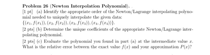 Solved Problem 26 (Newton Interpolation Polynomial). [1 pt | Chegg.com