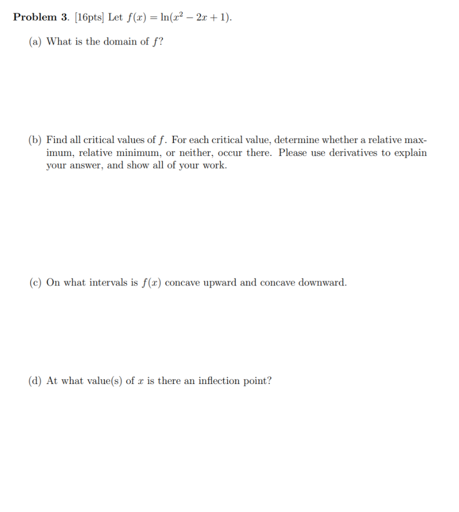 Solved Problem 3. (16pts] Let f(x) = ln(x2 – 2x + 1). (a) | Chegg.com