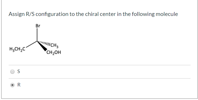 Solved Assign R/S configuration to the chiral center in the | Chegg.com