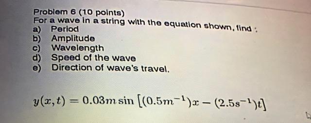Solved Problem 6 (10 points) For a wave in a string with the | Chegg.com
