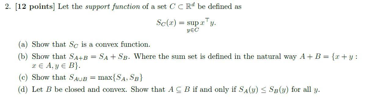 Solved 2. [12 points] Let the support function of a set C⊂Rd | Chegg.com