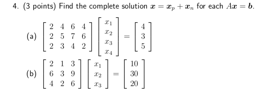 Solved Find the complete solution x = xp + xn for each Ax = | Chegg.com