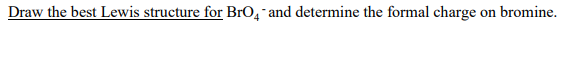 Solved Draw the best Lewis structure for Br04 and determine | Chegg.com