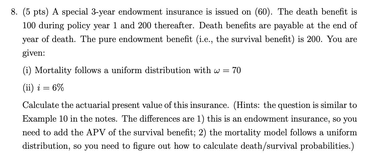 Solved 8. (5 pts) A special 3-year endowment insurance is | Chegg.com
