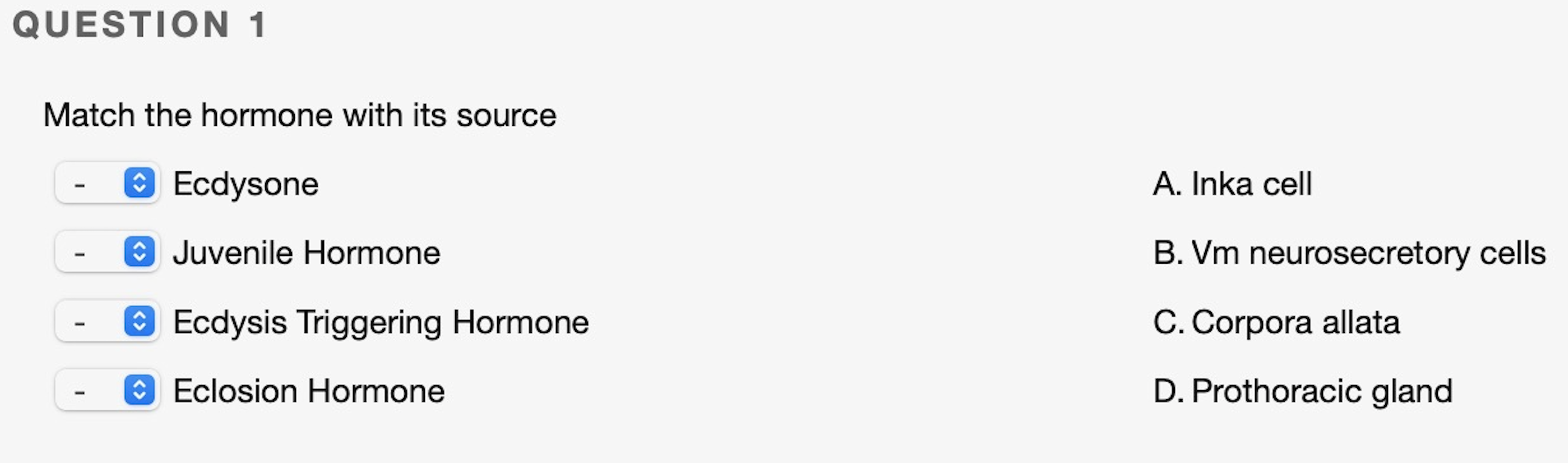 Solved QUESTION 1 Match the hormone with its source Ecdysone | Chegg.com