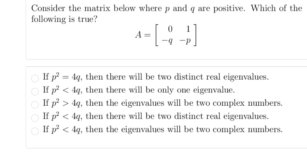 Solved Consider the matrix below where p and q are positive. | Chegg.com